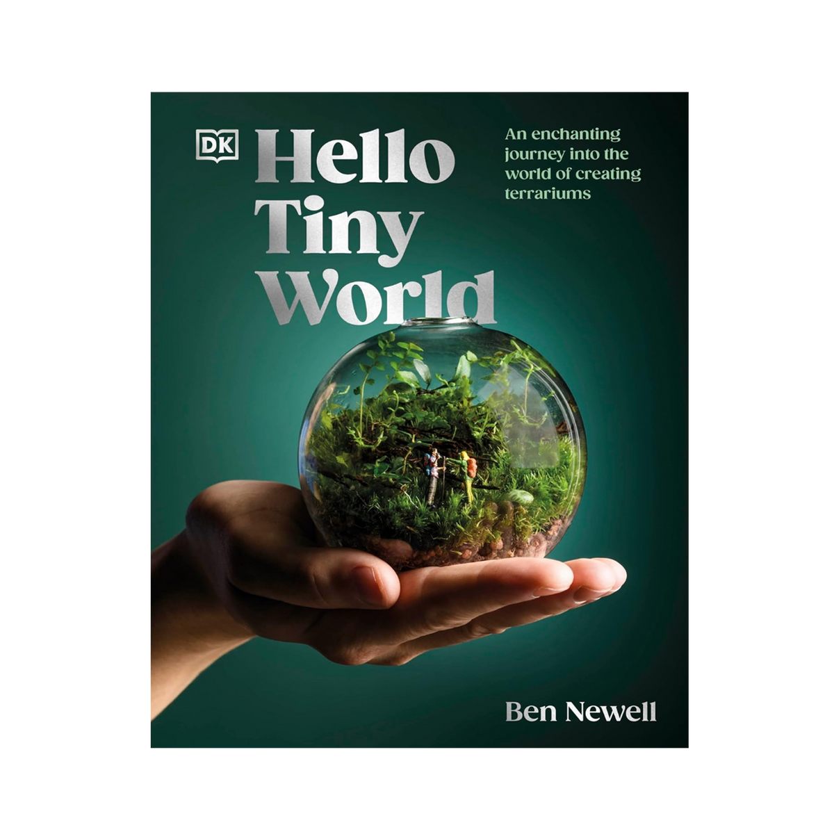 Hello Tiny World: An Enchanting Journey into the World of Creating Ter ...